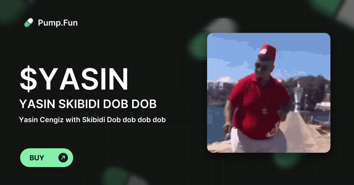 YASIN SKIBIDI DOB DOB ($YASIN) - Pump