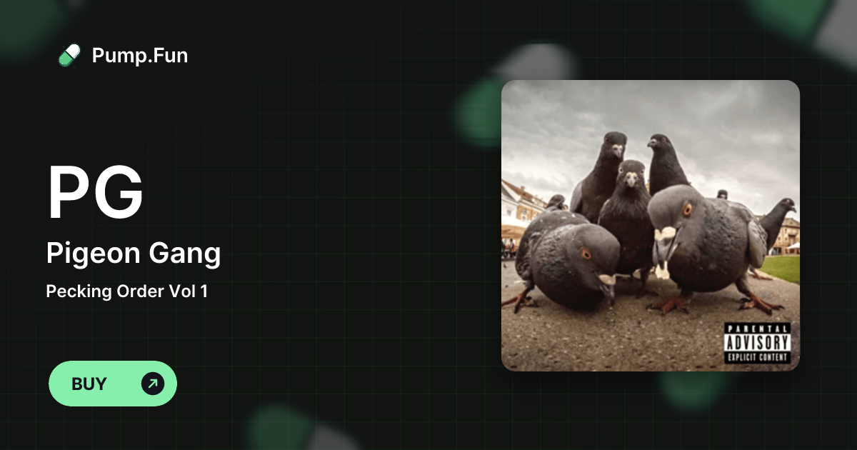 Pigeon Gang (PG) - Pump
