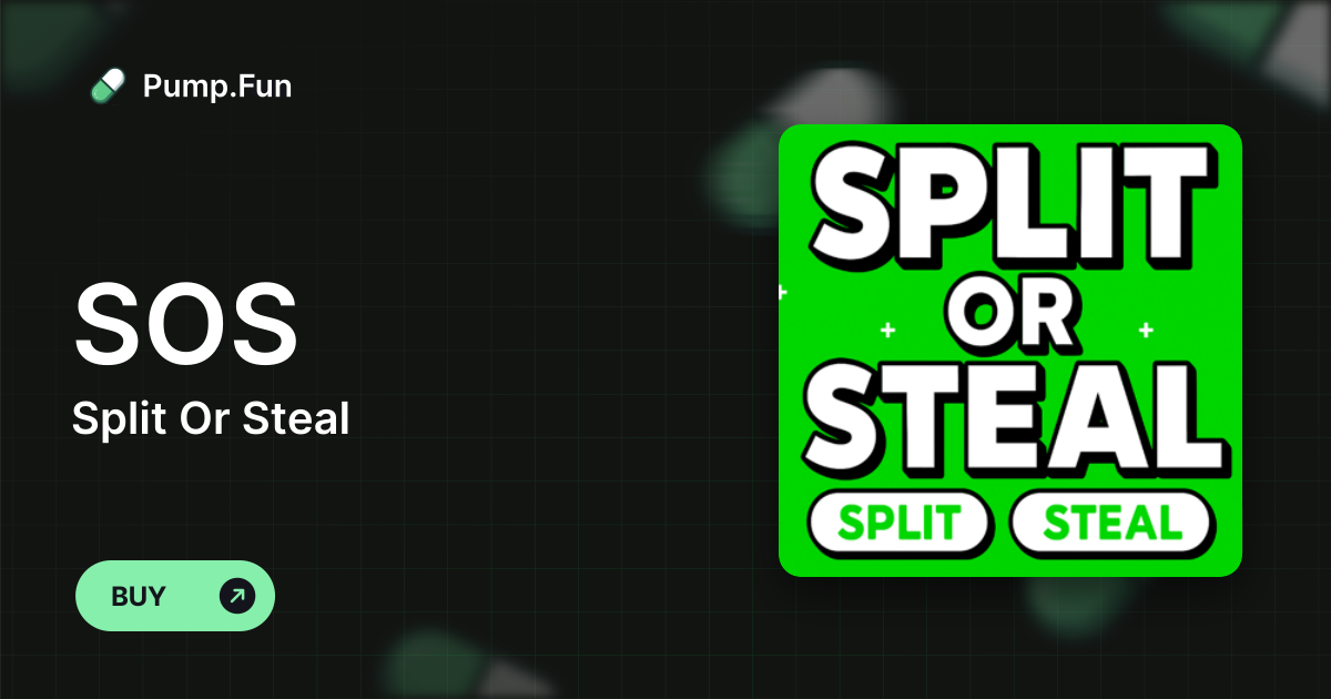 Split Or Steal (SOS) - Pump