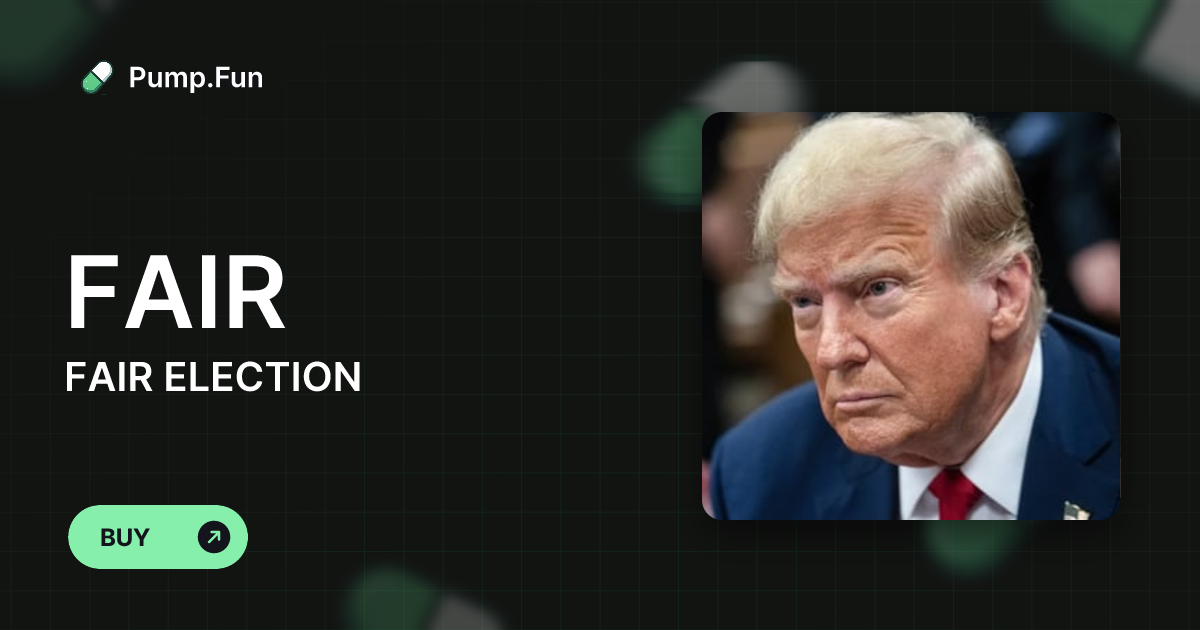 FAIR ELECTION (FAIR) - Pump