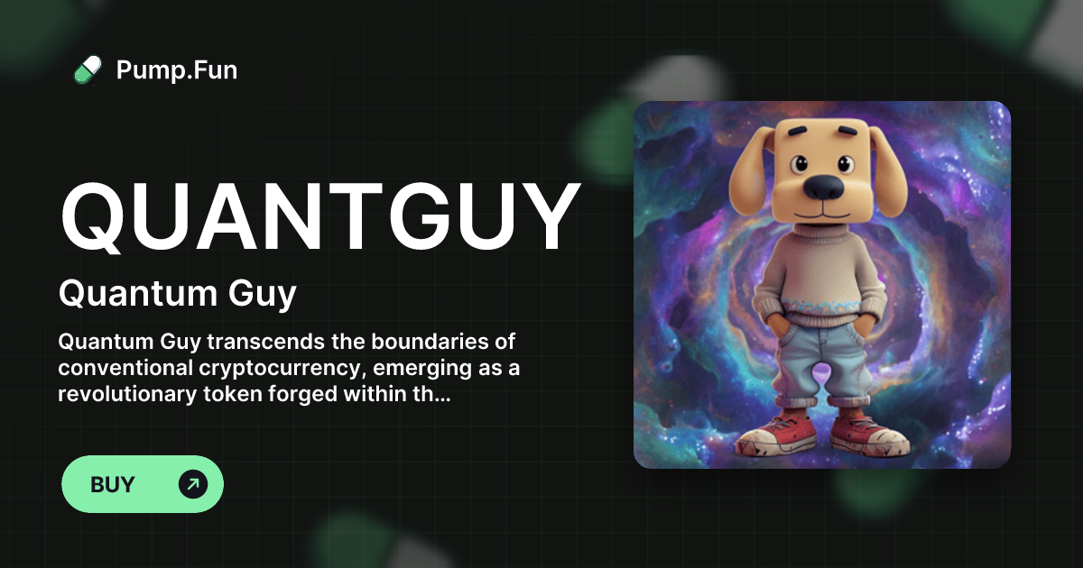 Quantum Guy (QUANTGUY) - Pump