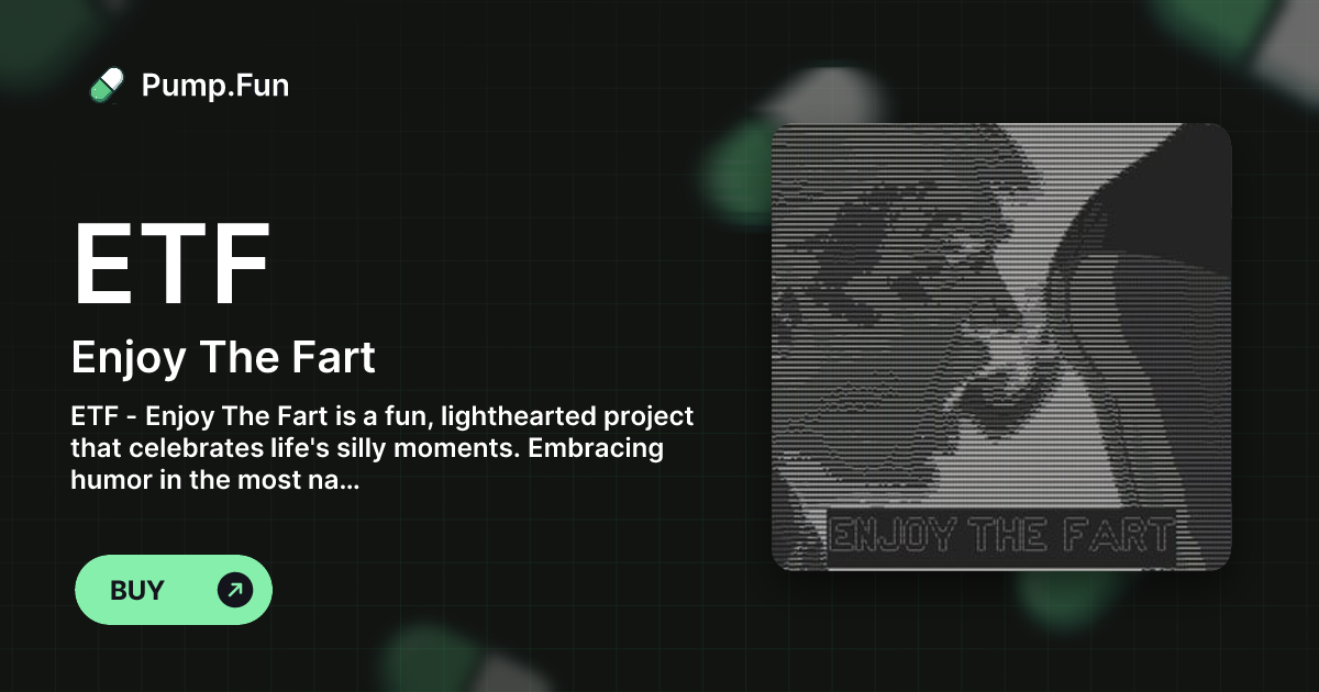 Enjoy The Fart (ETF) - Pump