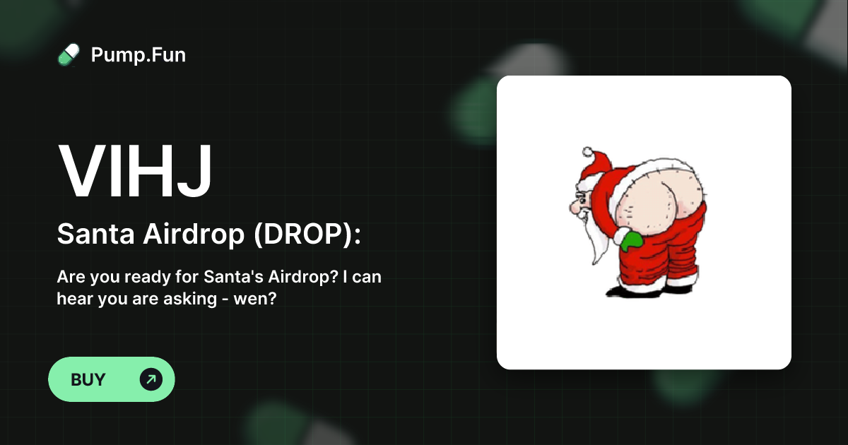 Santa Airdrop (DROP): (VIHJ) - Pump