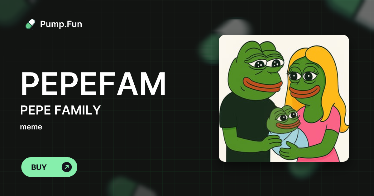 PEPE FAMILY (PEPEFAM) - Pump