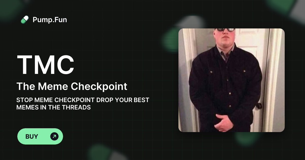 The Meme Checkpoint (TMC) - Pump