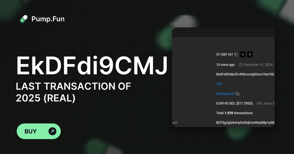 LAST TRANSACTION OF 2025 (REAL) (EkDFdi9CMJ) - Pump