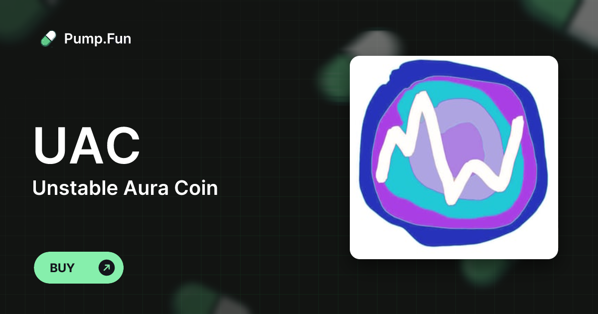 Unstable Aura Coin (UAC) - Pump