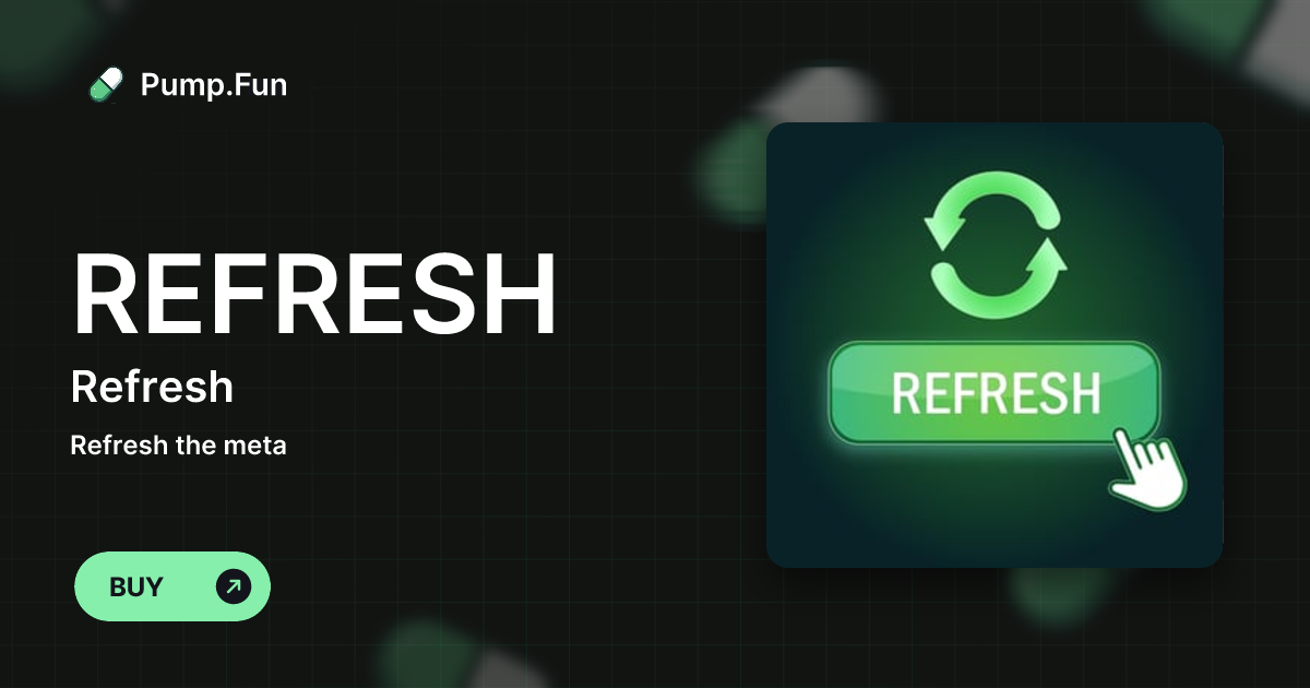 Refresh (REFRESH) - Pump