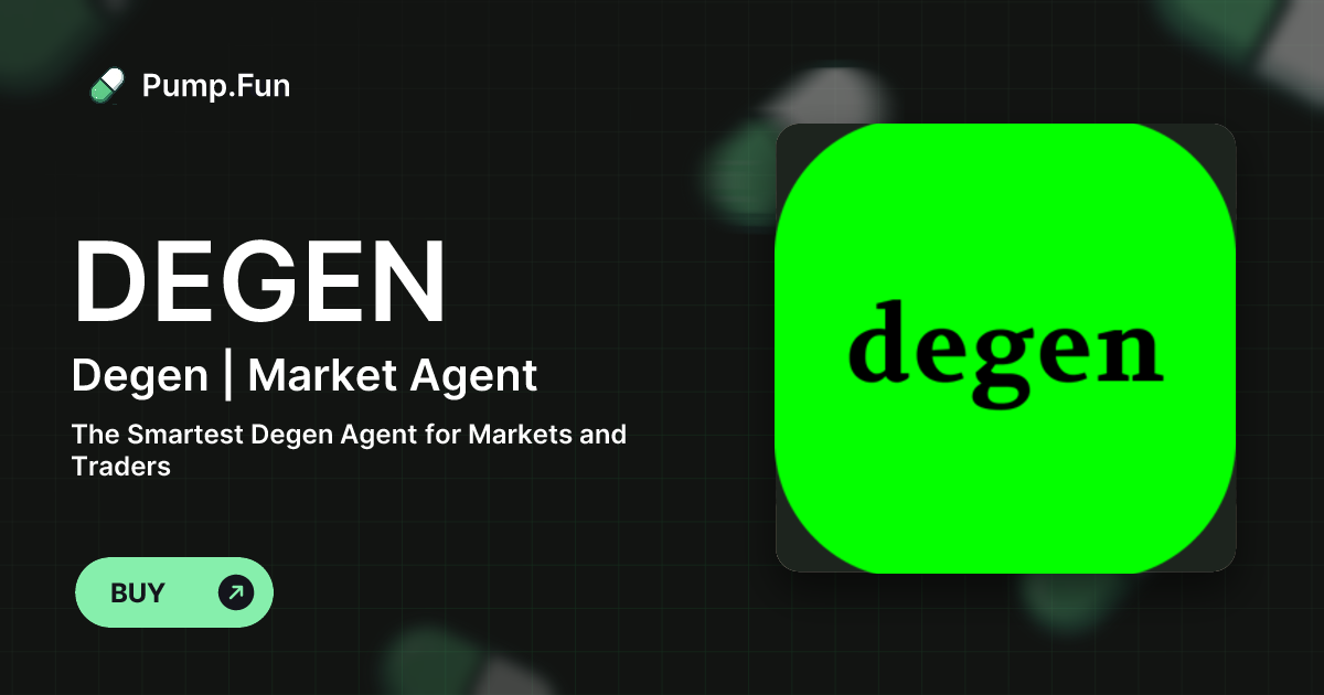 Degen | Market Agent (DEGEN) - Pump