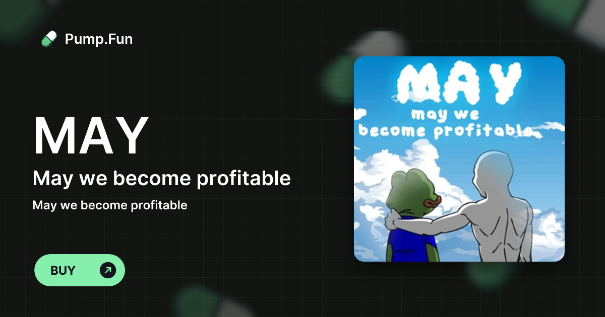 May we become profitable (MAY) - Pump