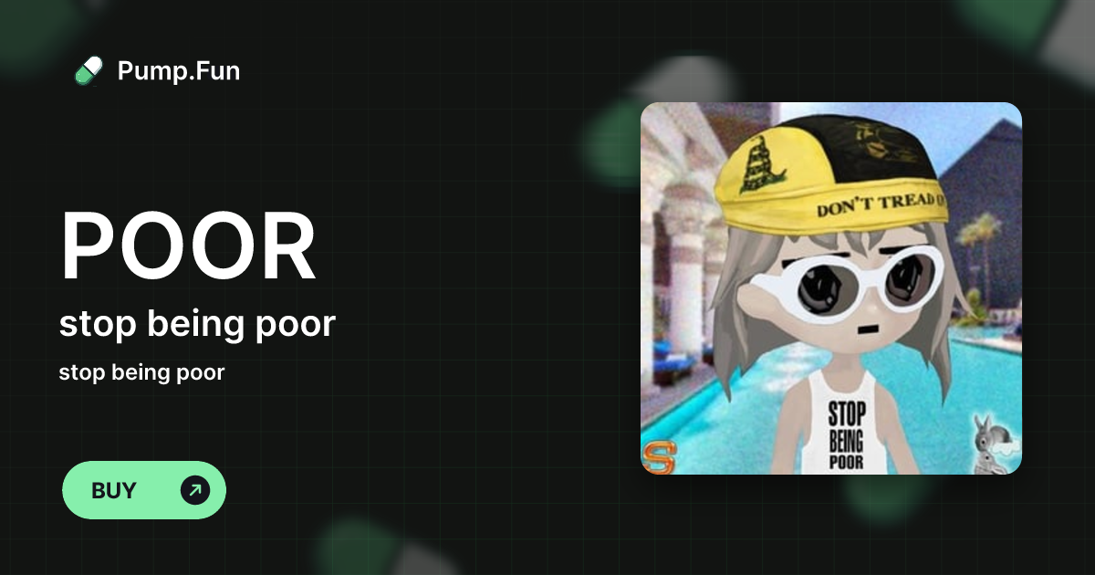 stop being poor (POOR) - Pump