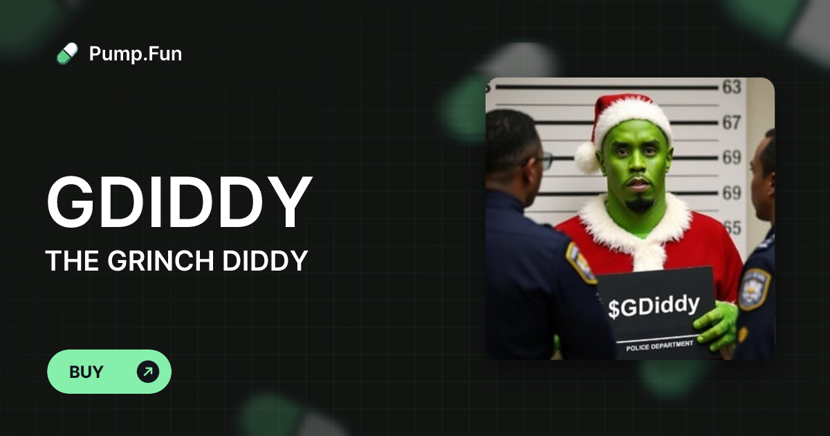 THE GRINCH DIDDY (GDIDDY) - Pump