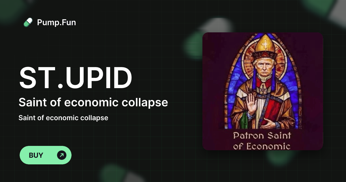 Saint of economic collapse (ST.UPID) - Pump