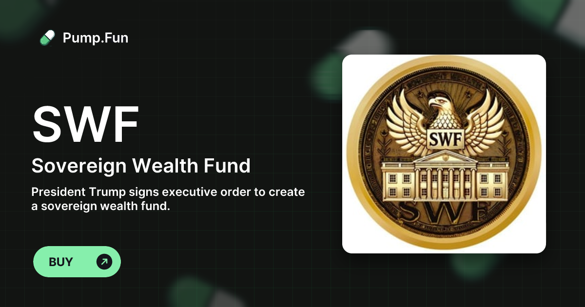 Sovereign Wealth Fund (SWF) - Pump