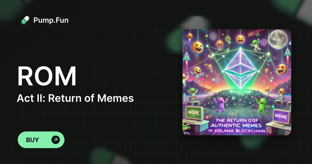 Act II: Return of Memes (ROM) - Pump