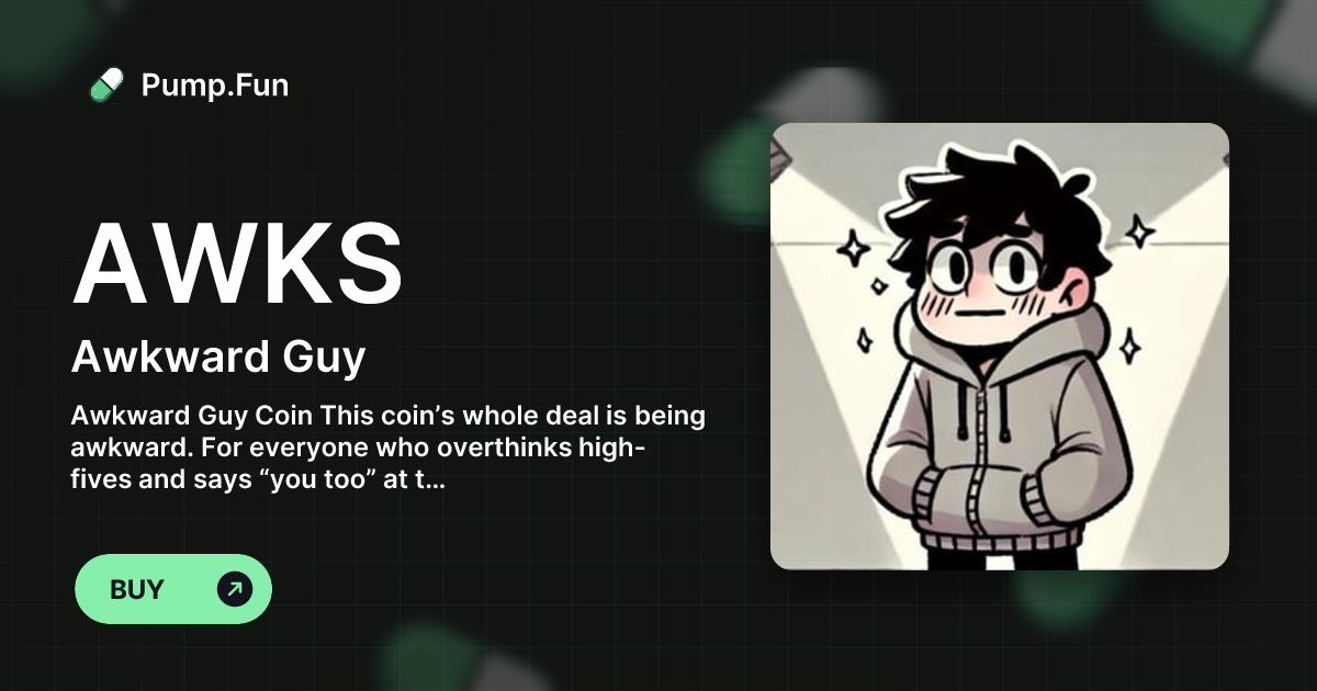 Awkward Guy (AWKS) - Pump