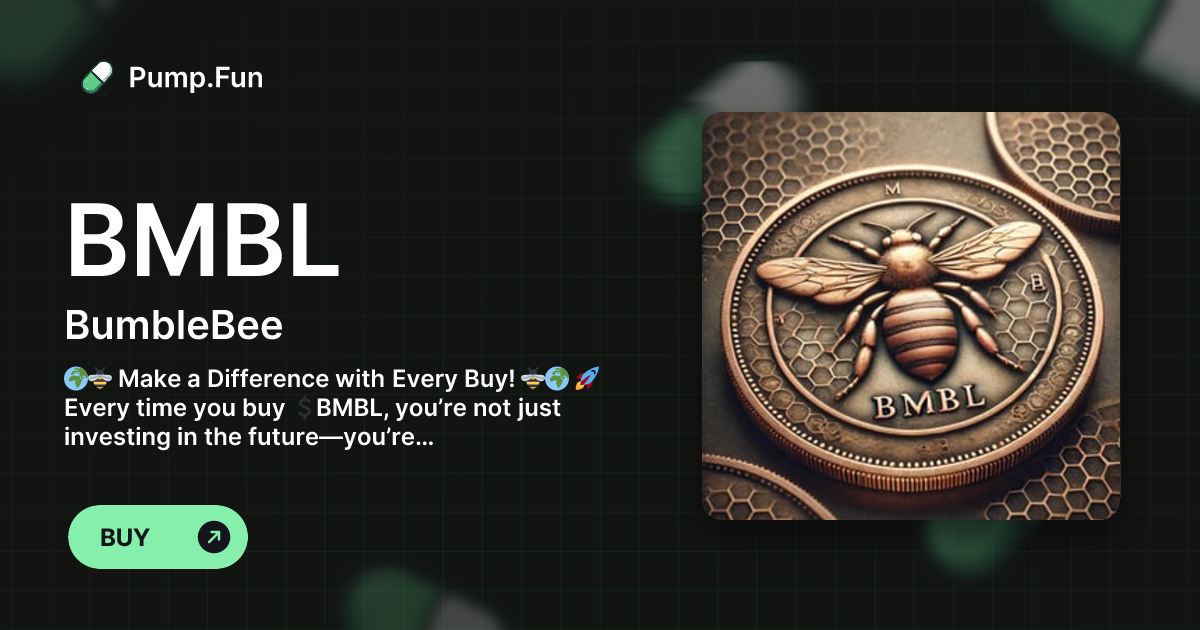 BumbleBee (BMBL) - Pump