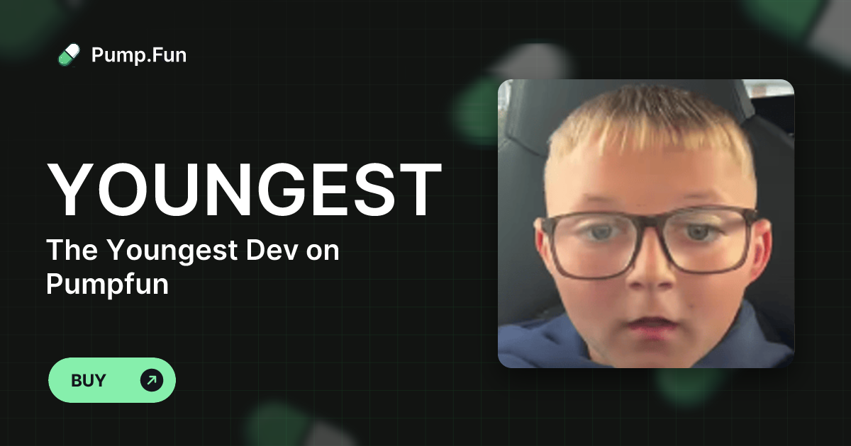The Youngest Dev on Pumpfun (YOUNGEST) - Pump