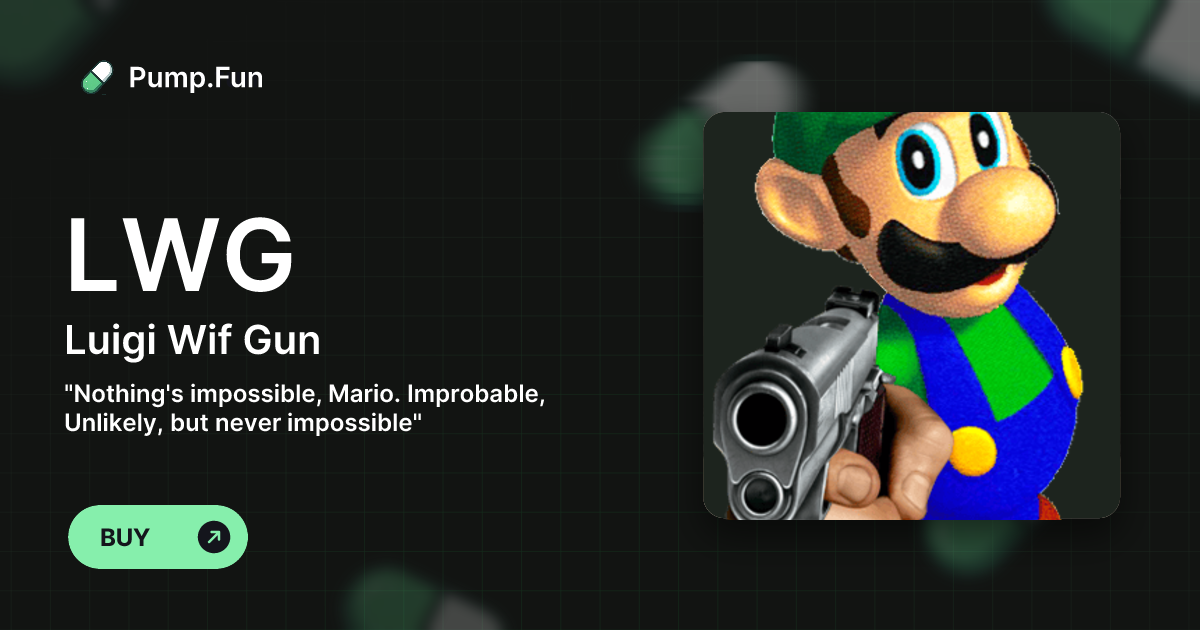Luigi Wif Gun (LWG) - Pump