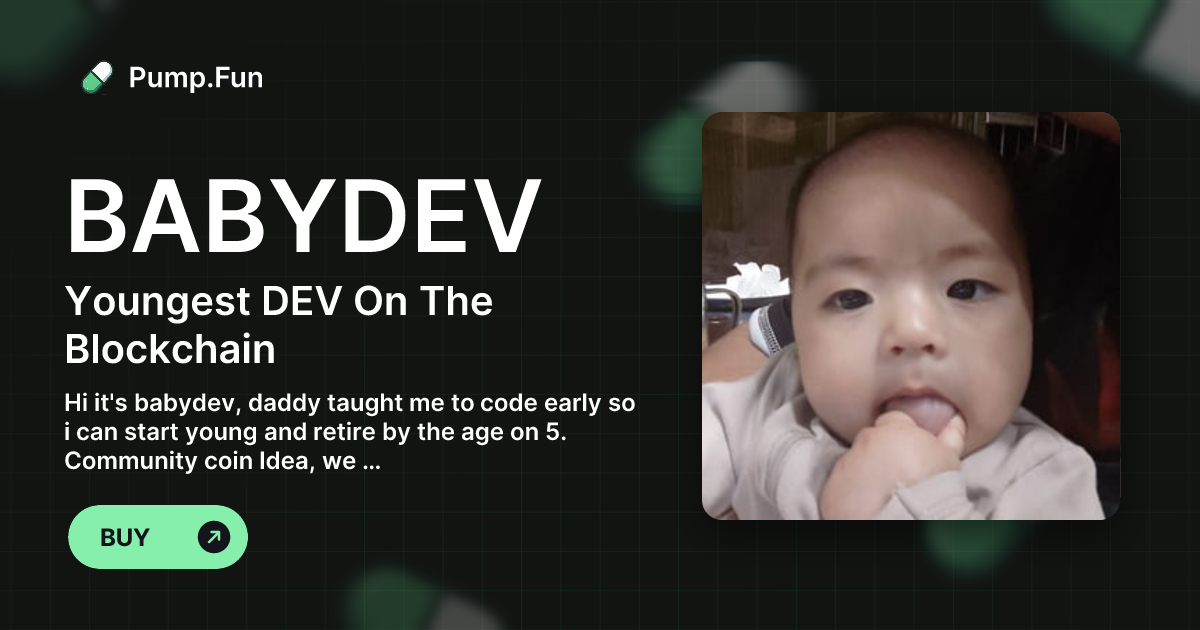 Youngest DEV On The Blockchain (BABYDEV) - Pump