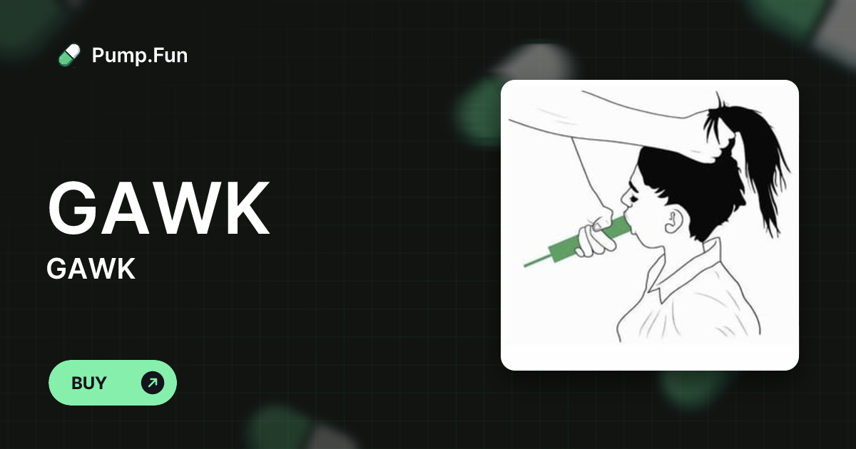 GAWK (GAWK) - Pump