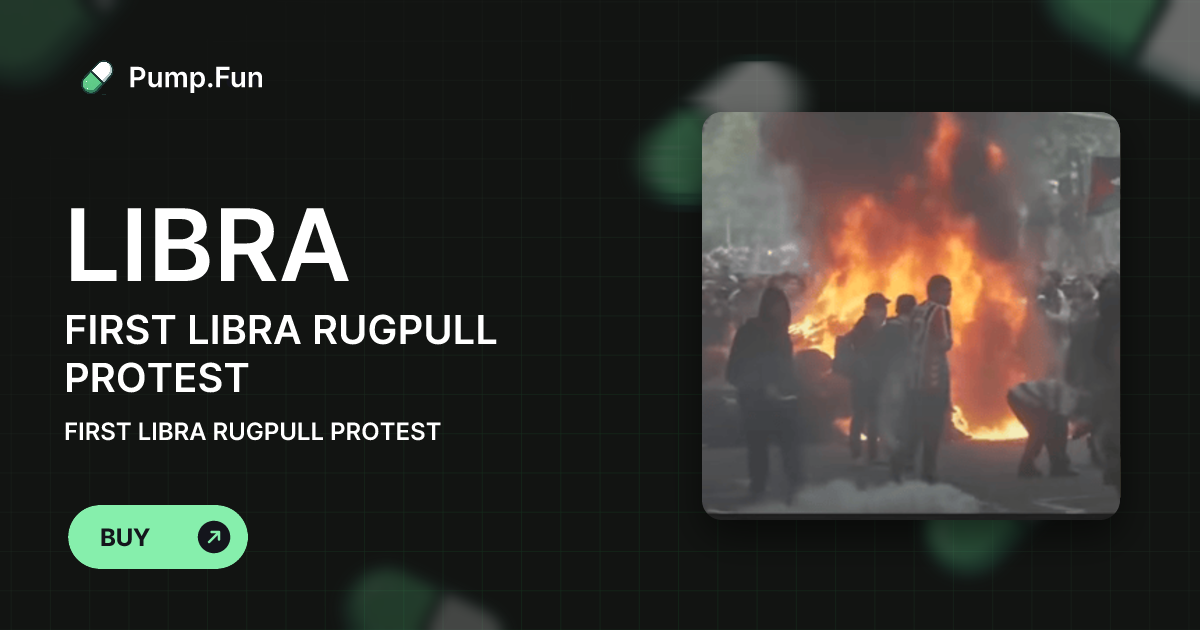 FIRST LIBRA RUGPULL PROTEST (LIBRA) - Pump