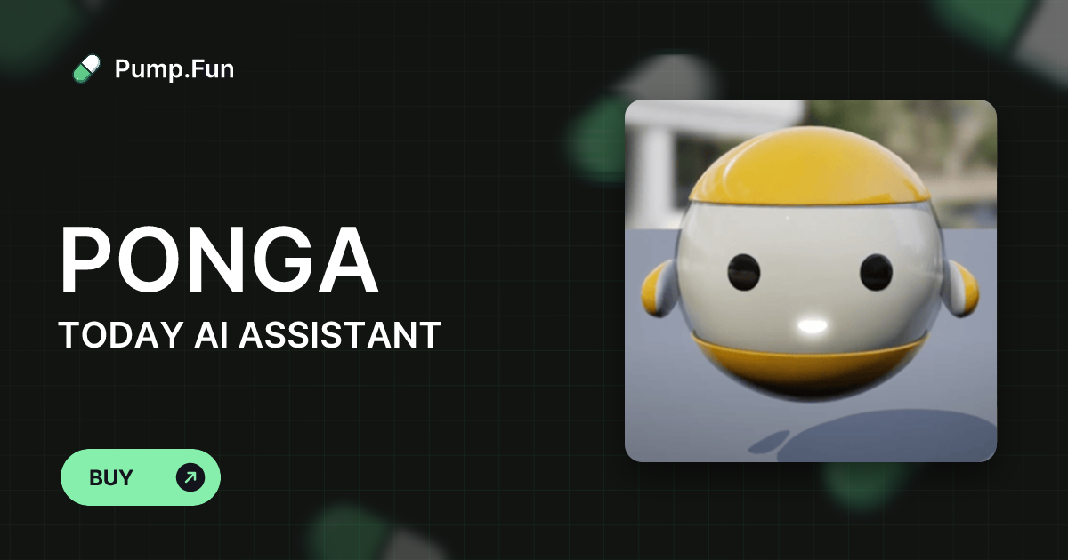 TODAY AI ASSISTANT (PONGA) - Pump