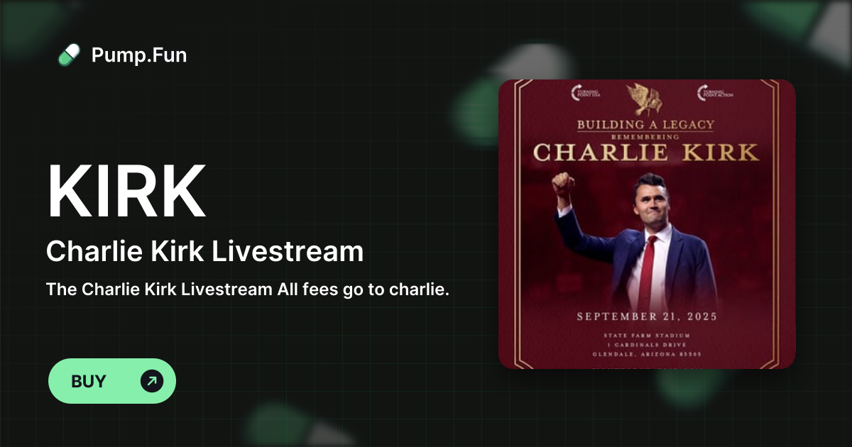 Charlie Kirk Livestream (KIRK) - Pump