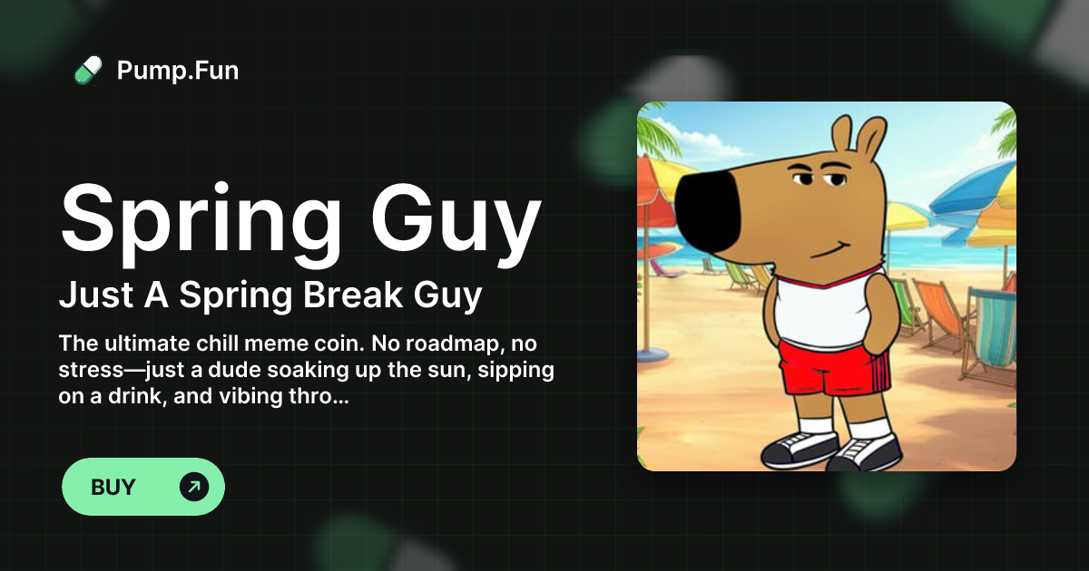 Just A Spring Break Guy (Spring Guy) - Pump