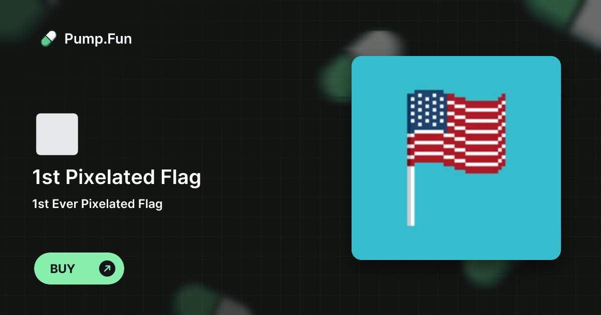 1st Pixelated Flag ( ) - Pump