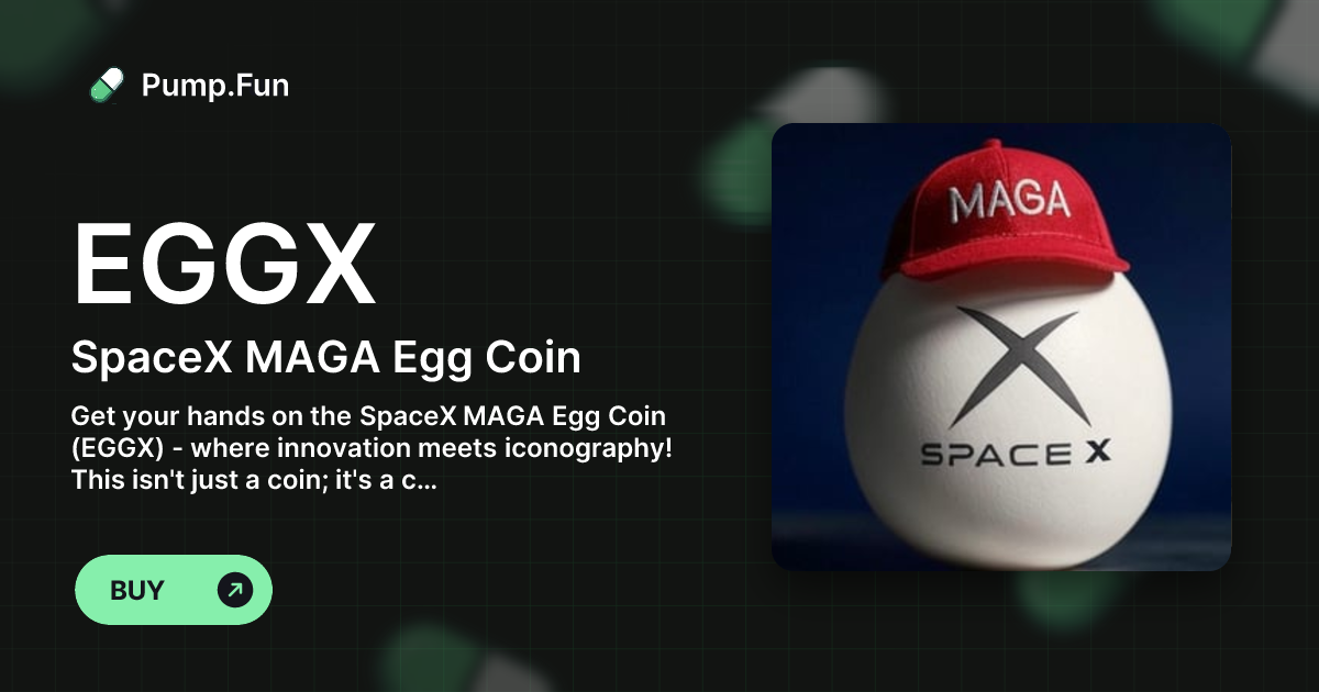 SpaceX MAGA Egg Coin (EGGX) - Pump