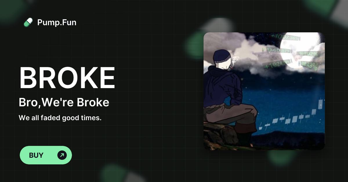 Bro,We're Broke (BROKE) - Pump