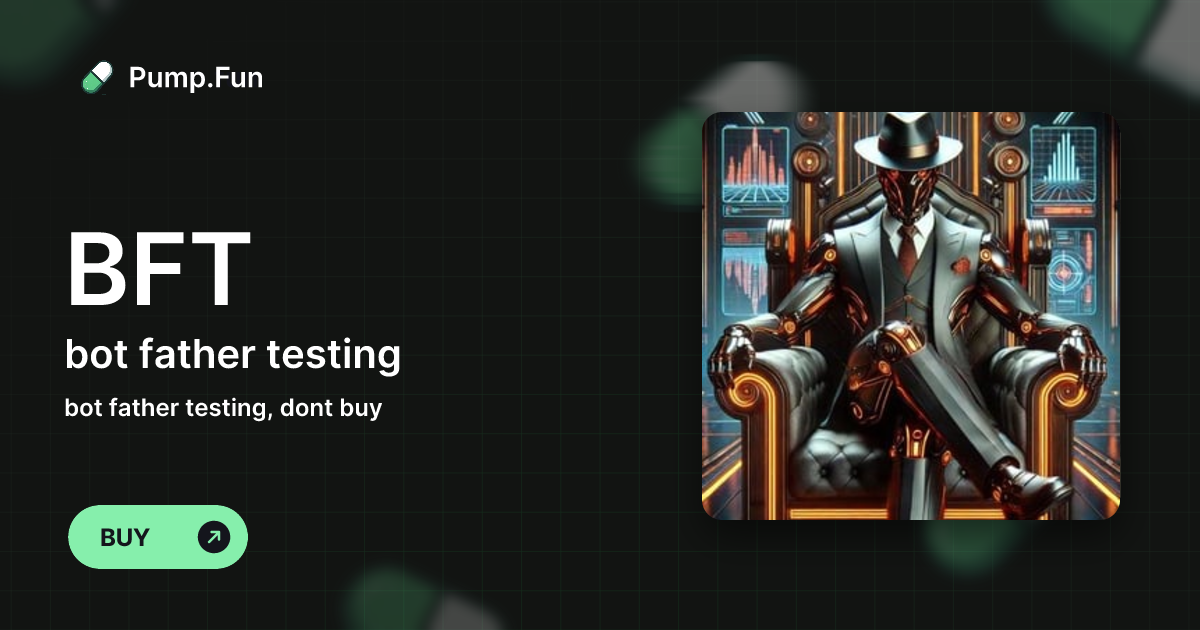 bot father testing (BFT) - Pump