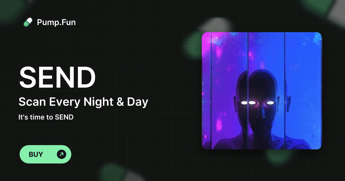 Scan Every Night & Day (SEND) - Pump