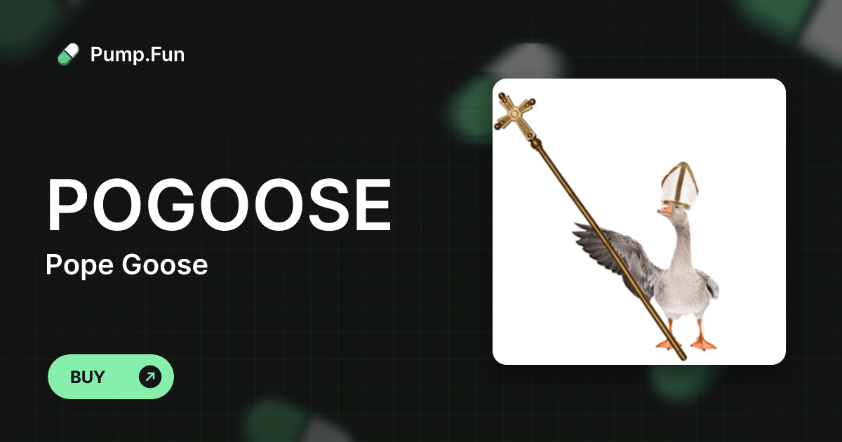 Pope Goose (POGOOSE) - Pump