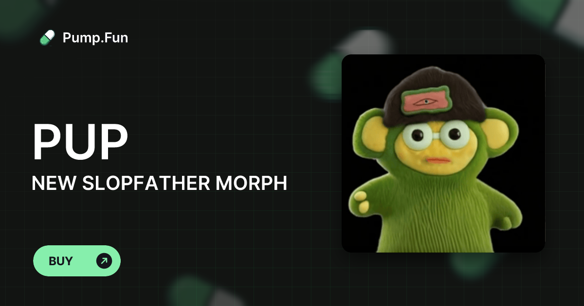 NEW SLOPFATHER MORPH (PUP) - Pump