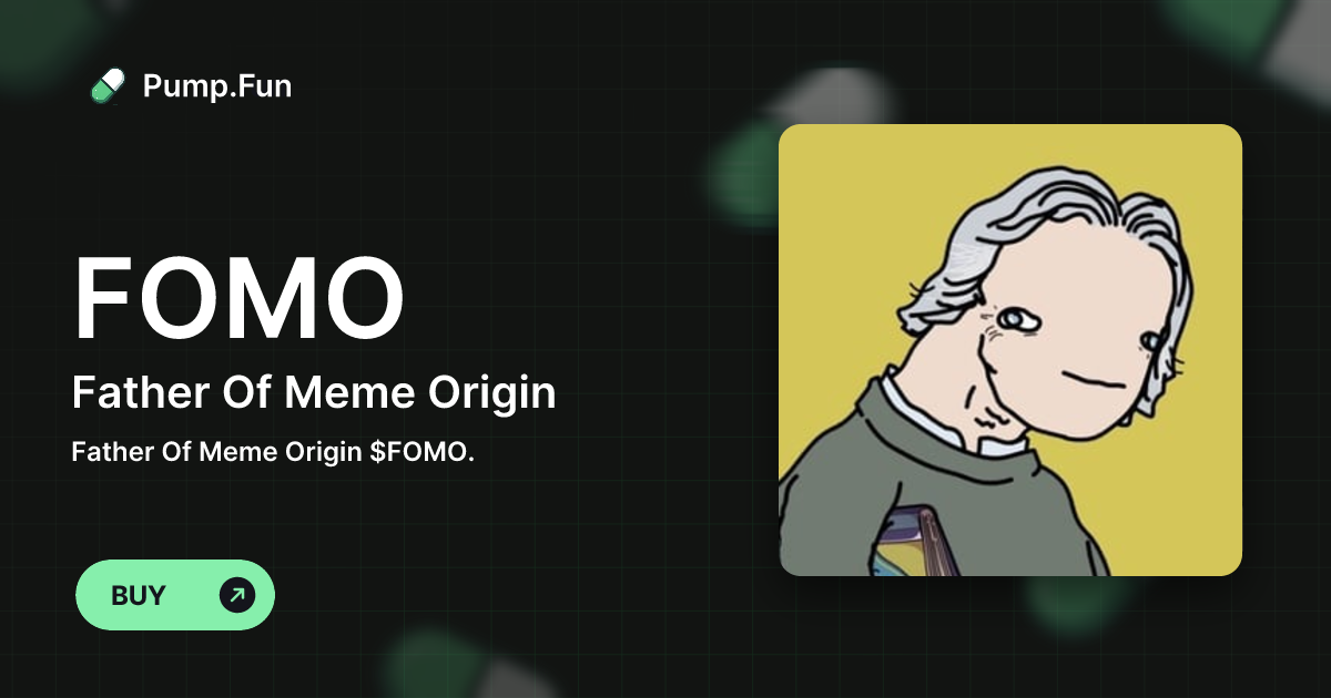 Father Of Meme Origin (FOMO) - Pump