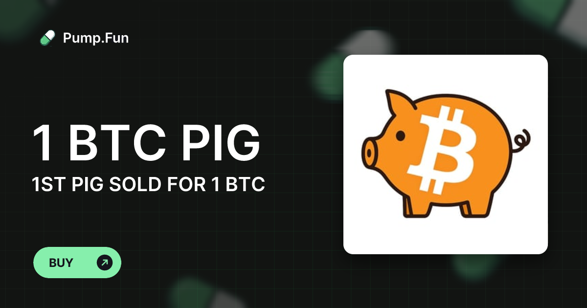1ST PIG SOLD FOR 1 BTC (1 BTC PIG) - Pump