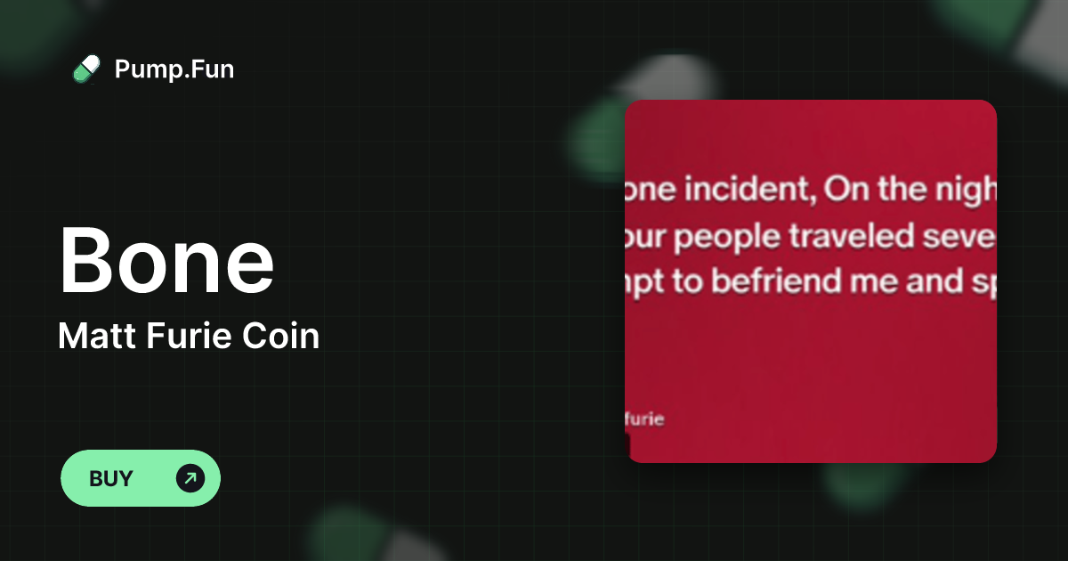 Matt Furie Coin (Bone) - Pump