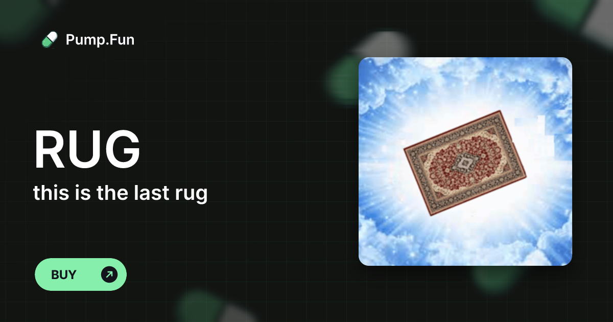 this is the last rug (RUG) - Pump