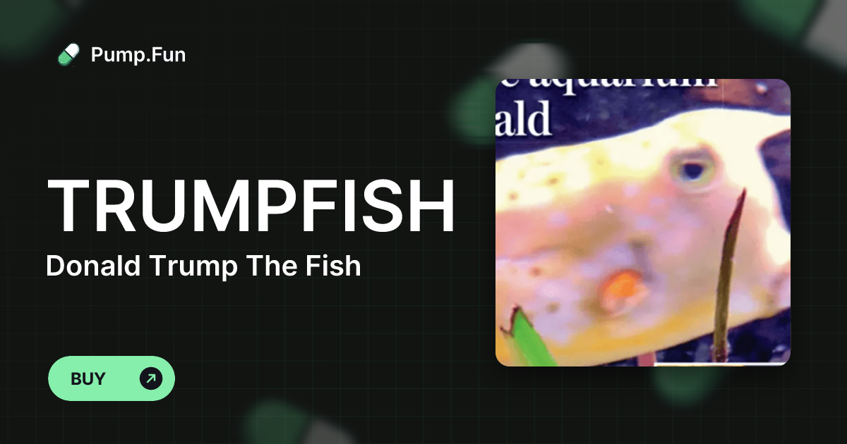 Donald Trump The Fish (TRUMPFISH) - Pump