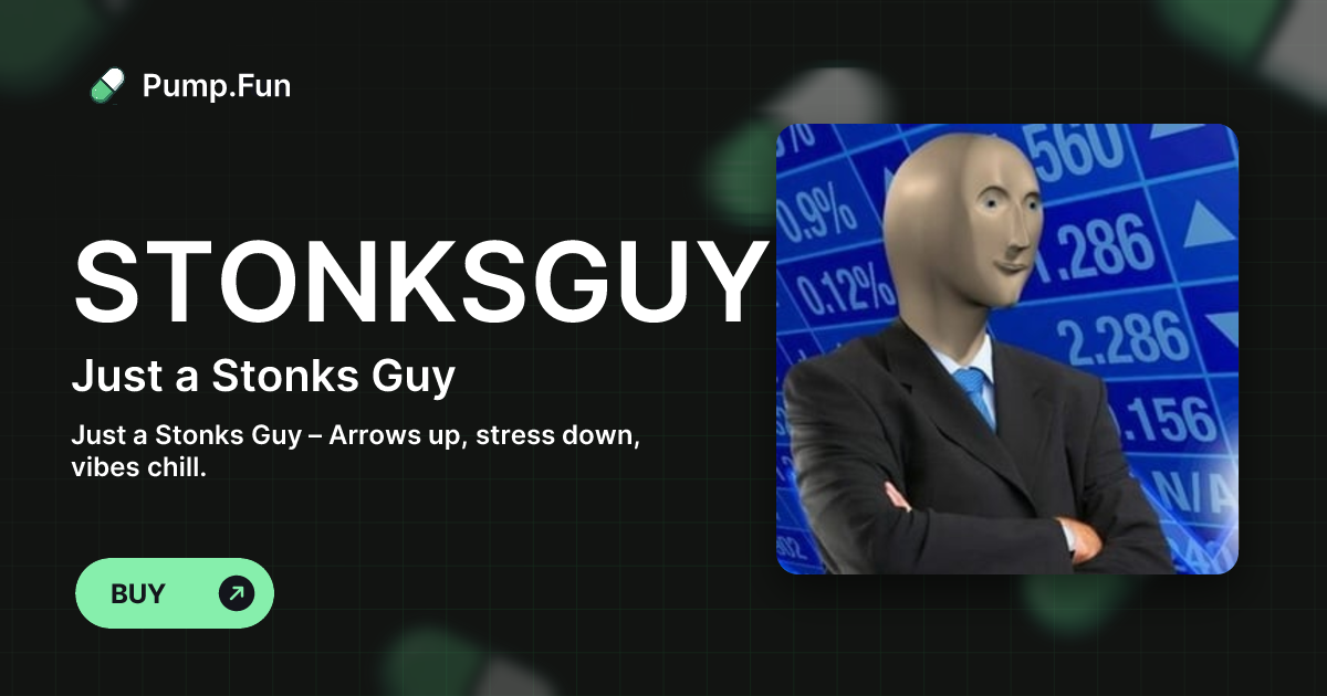 Just a Stonks Guy (STONKSGUY) - Pump