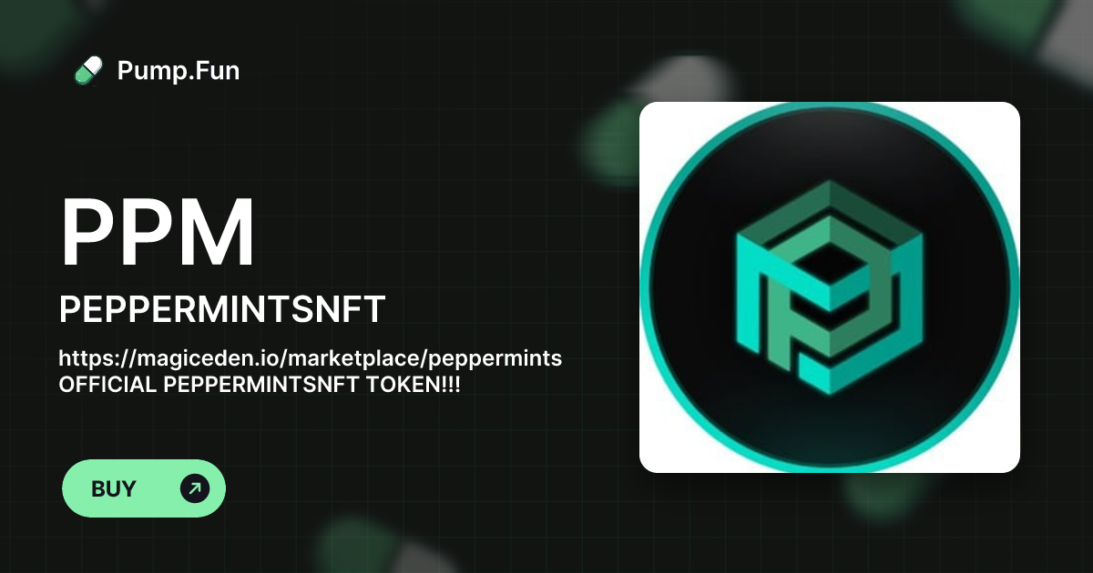 PEPPERMINTSNFT (PPM) - Pump