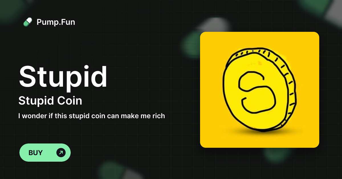 Stupid Coin (Stupid) - Pump