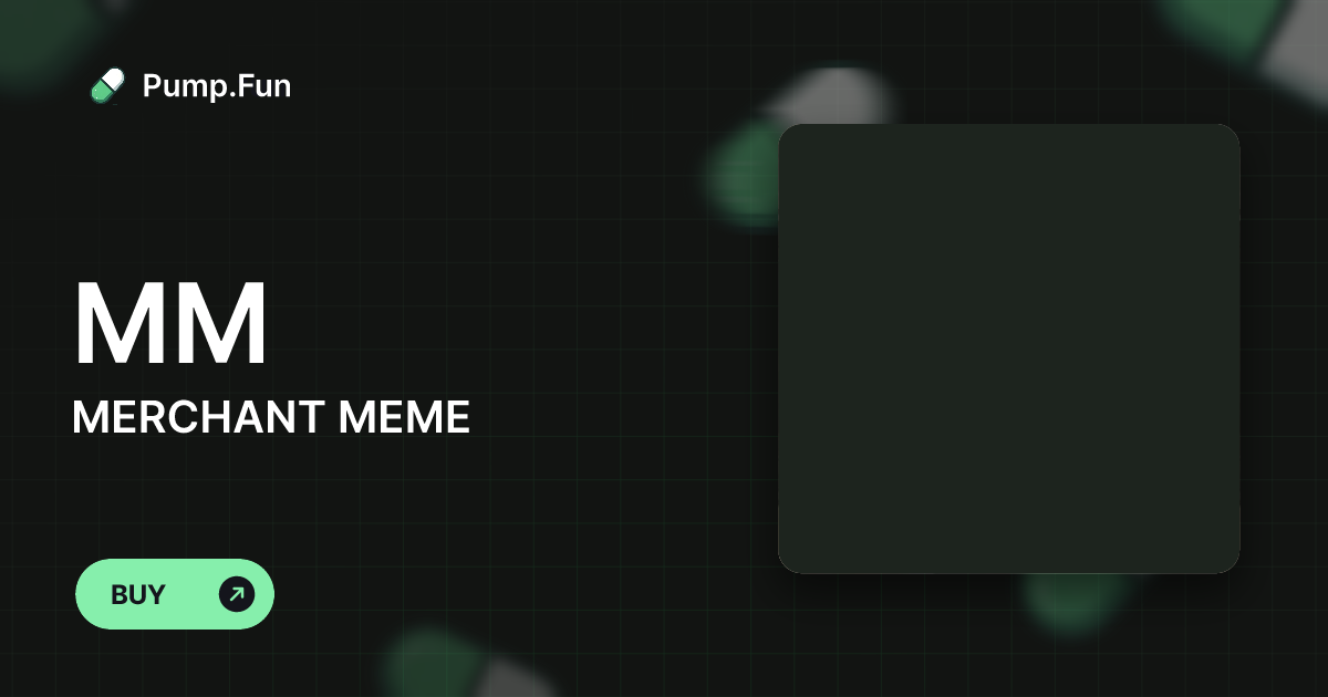 MERCHANT MEME (MM) - Pump