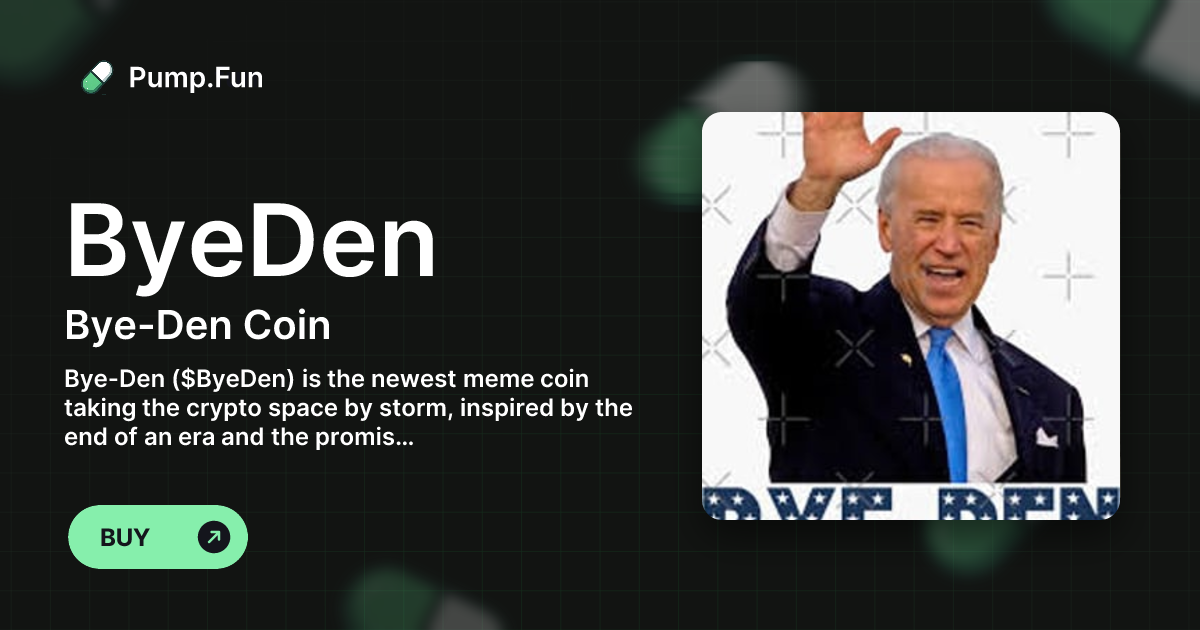 Bye-Den Coin (ByeDen) - Pump