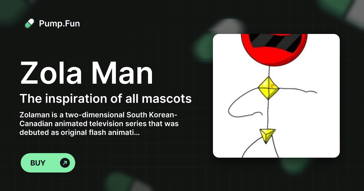 The inspiration of all mascots (Zola Man) - Pump