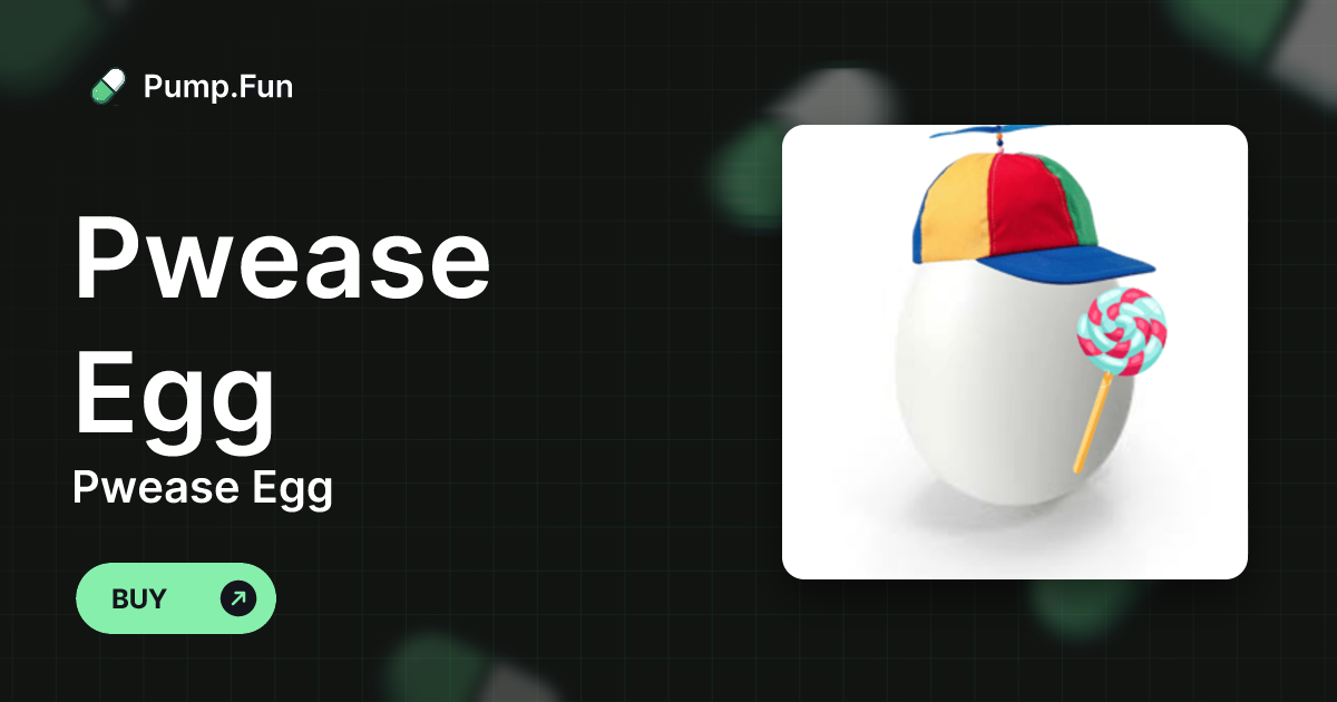 Pwease Egg (Pwease Egg) - Pump