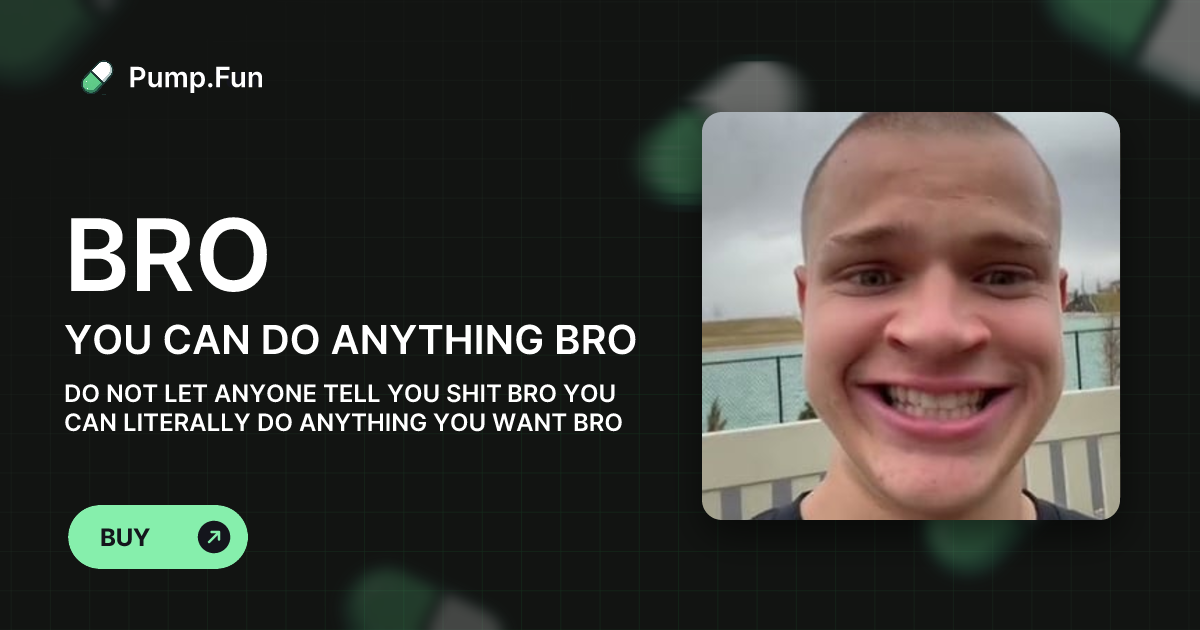 YOU CAN DO ANYTHING BRO (BRO) - Pump