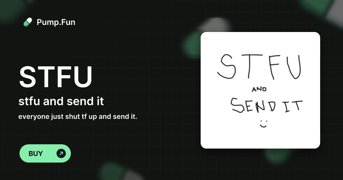 stfu and send it (STFU) - Pump
